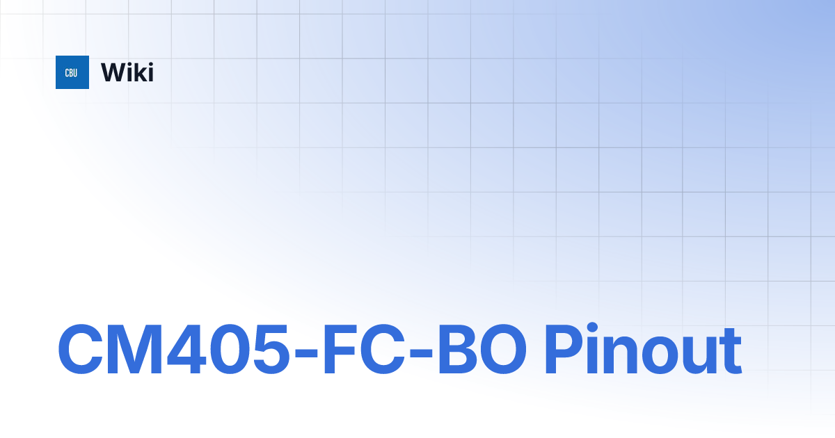 CM405-FC-BO Pinout | Wiki