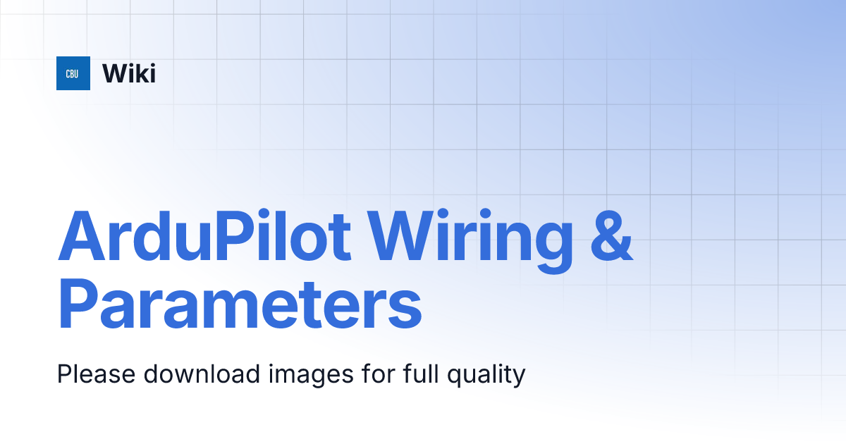 ArduPilot Wiring & Parameters | Wiki